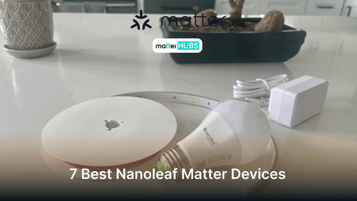 7 Best Nanoleaf Matter Devices