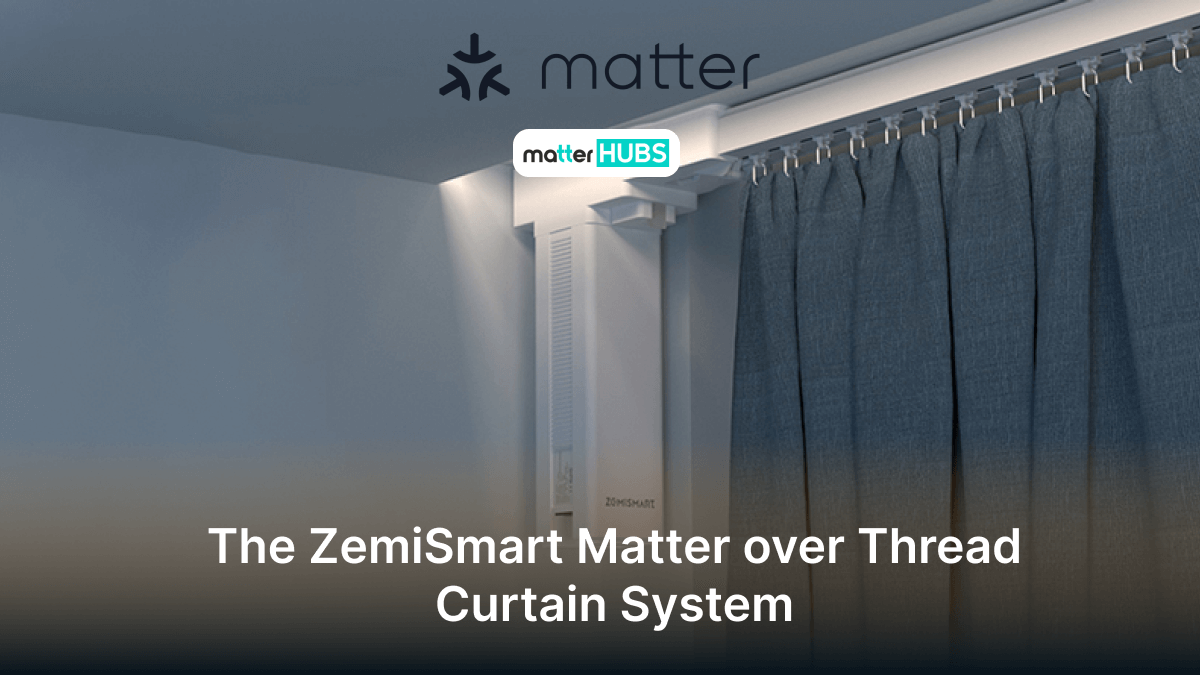 ZemiSmart Matter over Thread Curtain System