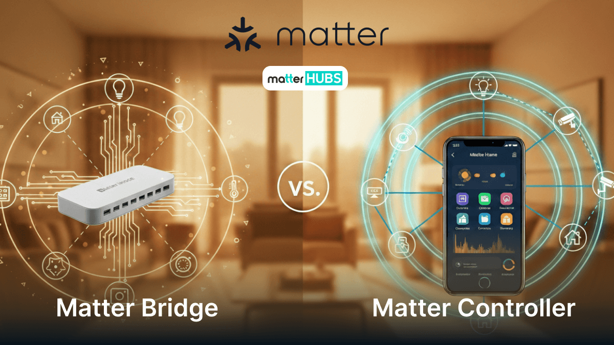 Matter Bridge vs Matter Controller Explained